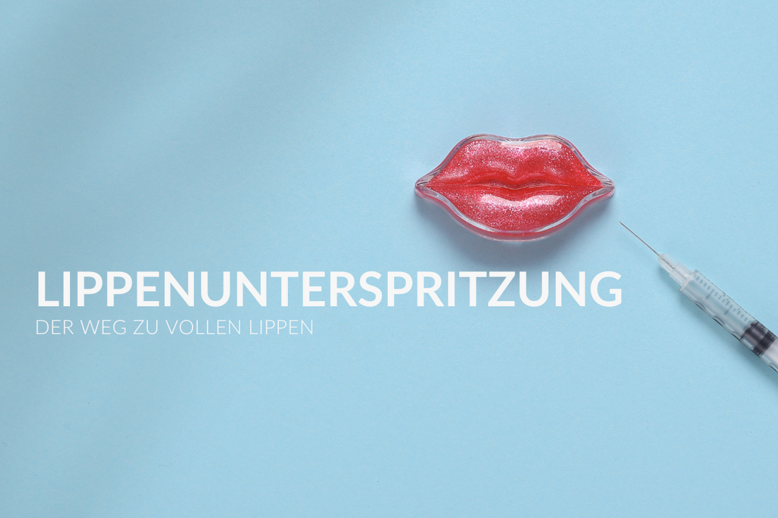 Lippenunterspritzung: Was du vor, während und nach der Behandlung erwa
